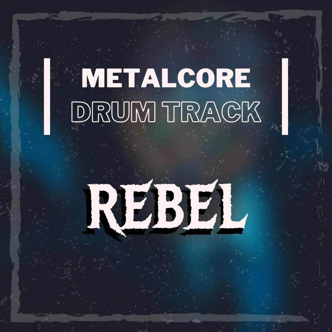 Rebel | Metalcore Drum Track | 98 BPM